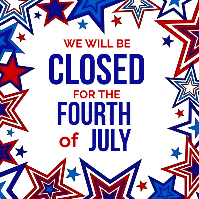Fourth Of July Closure Announcement Template | PosterMyWall